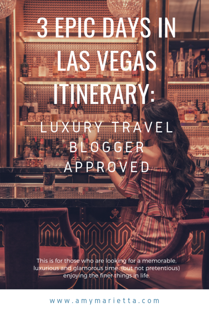 3 Epic Days In Las Vegas Itinerary: Luxury Travel Blogger Approved