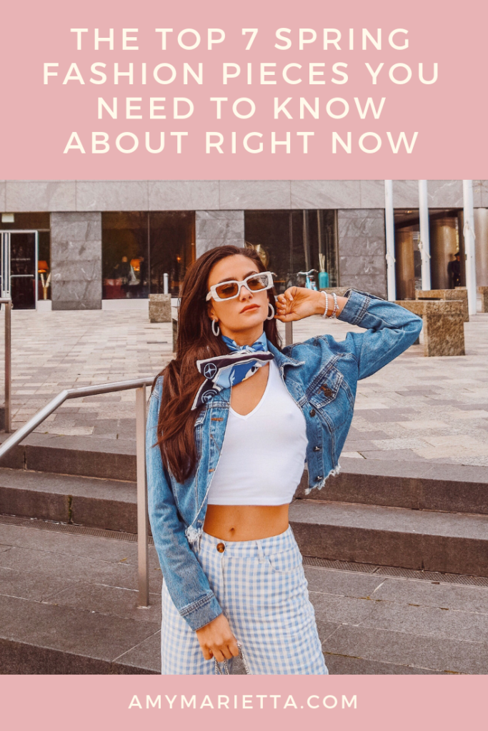 The Top 7 Spring Fashion Pieces You Need To Know About Right Now
